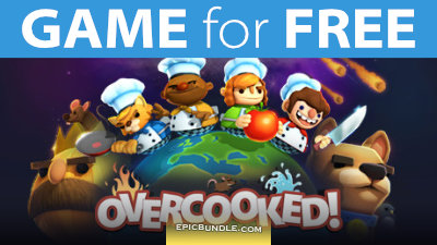 GAME for FREE: Overcooked - Epic Bundle